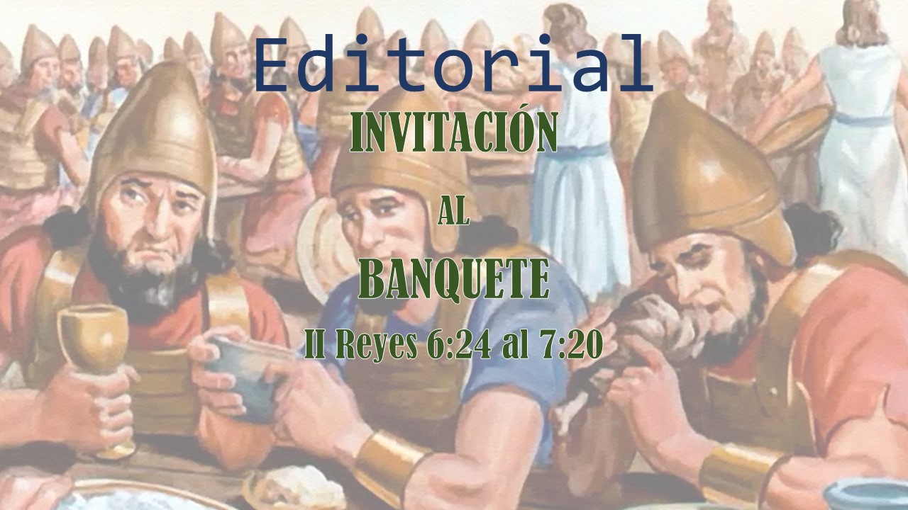 Invitación al Banquete - II Reyes:6:24-7:20 - Berith