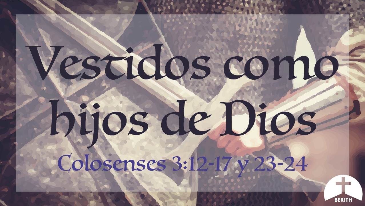 Vestidos como hijos de Dios - Berith
