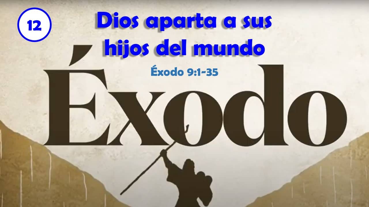 Dios aparta a sus hijos del mundo - Éxodo 9:1-35 - Berith