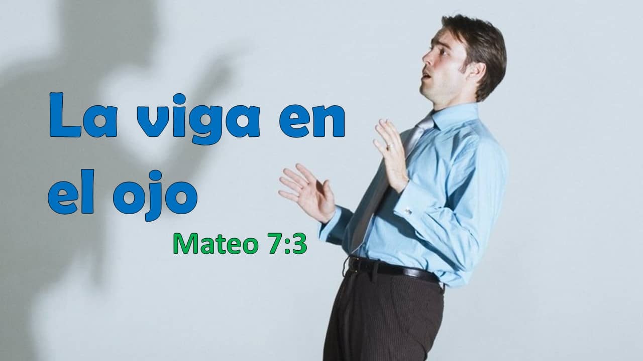 La Viga En El Ojo Mateo 7 3 Berith