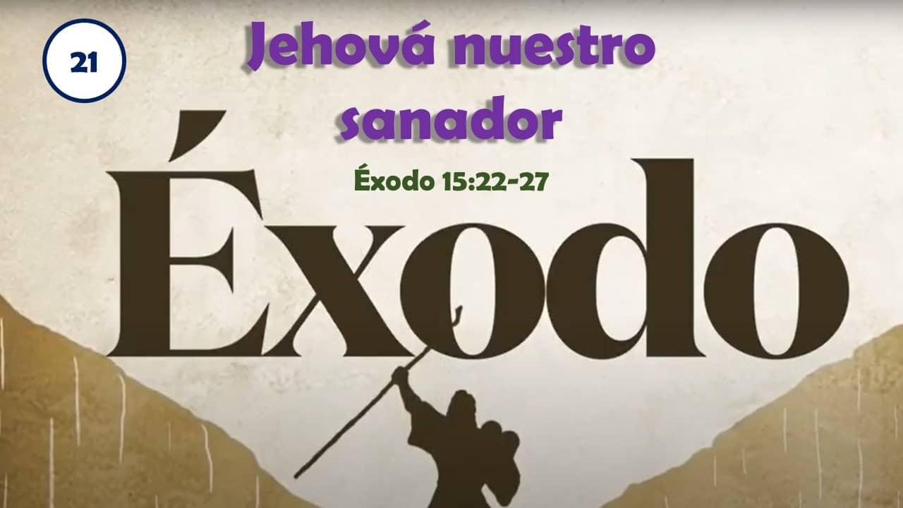 Jehová nuestro sanador - Éxodo 15:22-27 - Berith