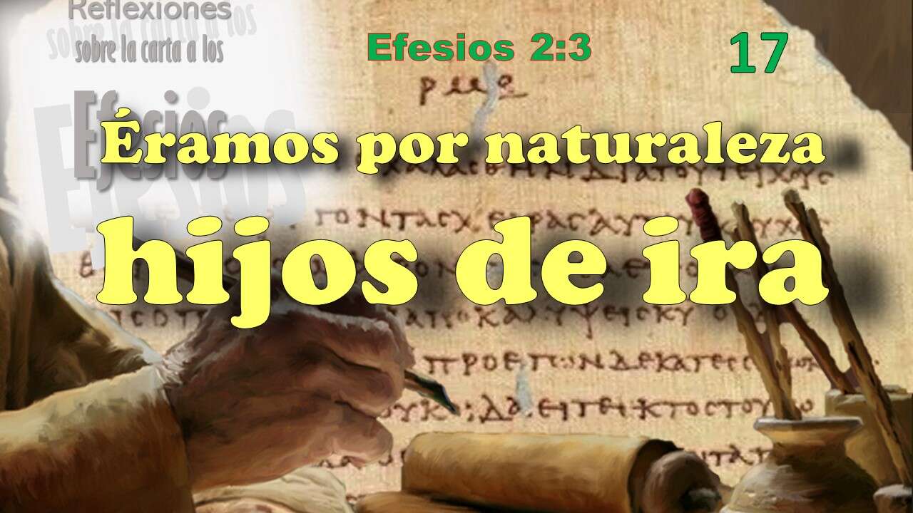Éramos por naturaleza hijos de ira - Efesios 2:3 - Berith