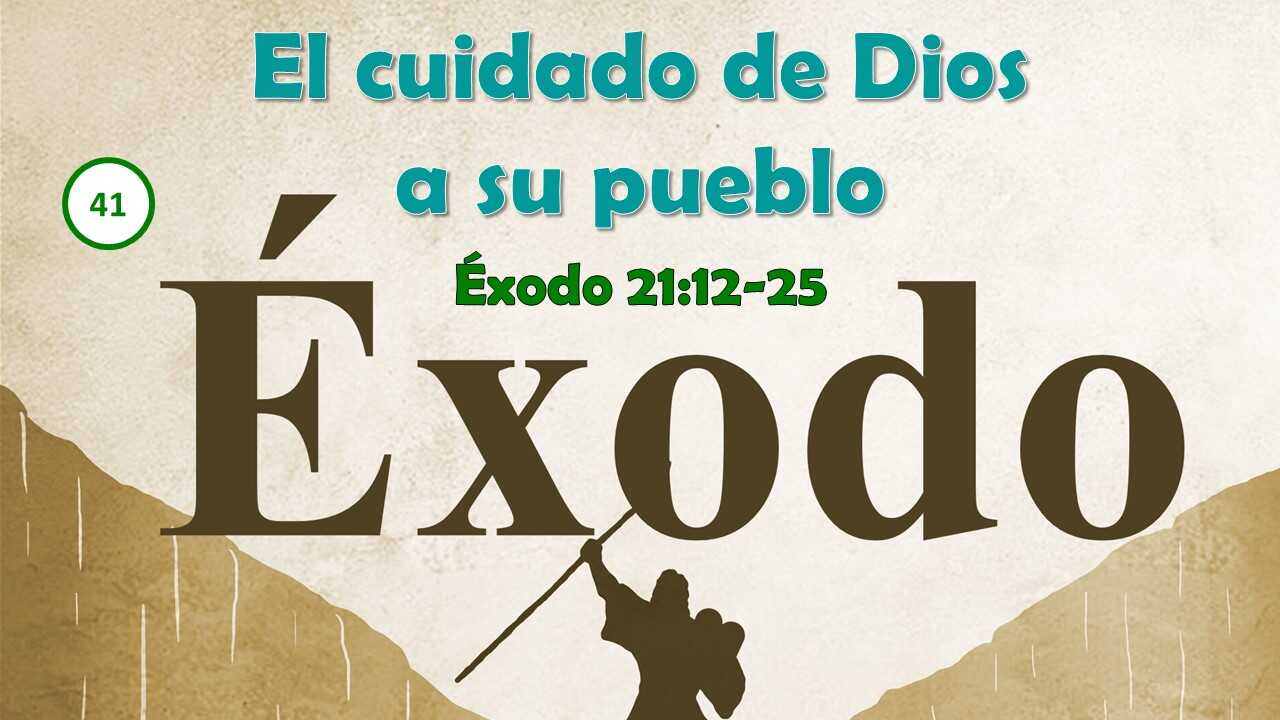 El cuidado de Dios a su pueblo - Éxodo 21:12-25 - Berith