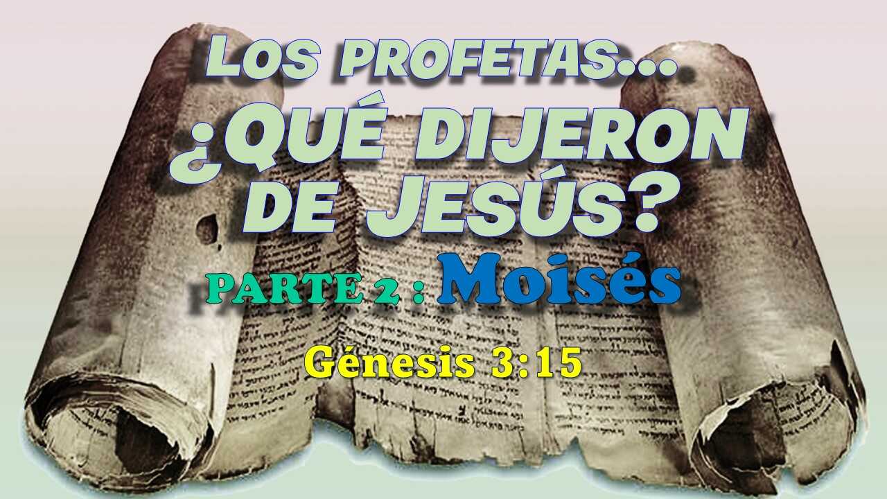 Los profetas... ¿Qué dijeron de Jesús? - PARTE 2: Moisés - Berith