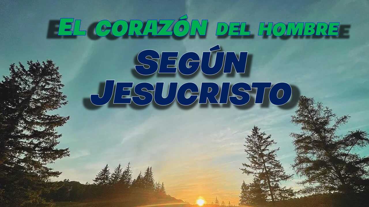 El corazón del hombre según Jesucristo - Berith