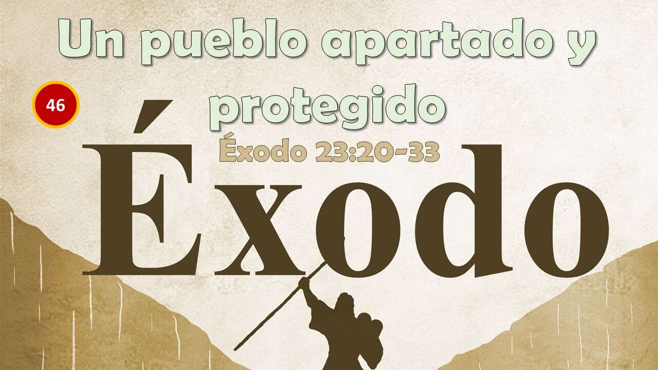 Un pueblo apartado y protegido - Éxodo 23:20-‬33 - Berith