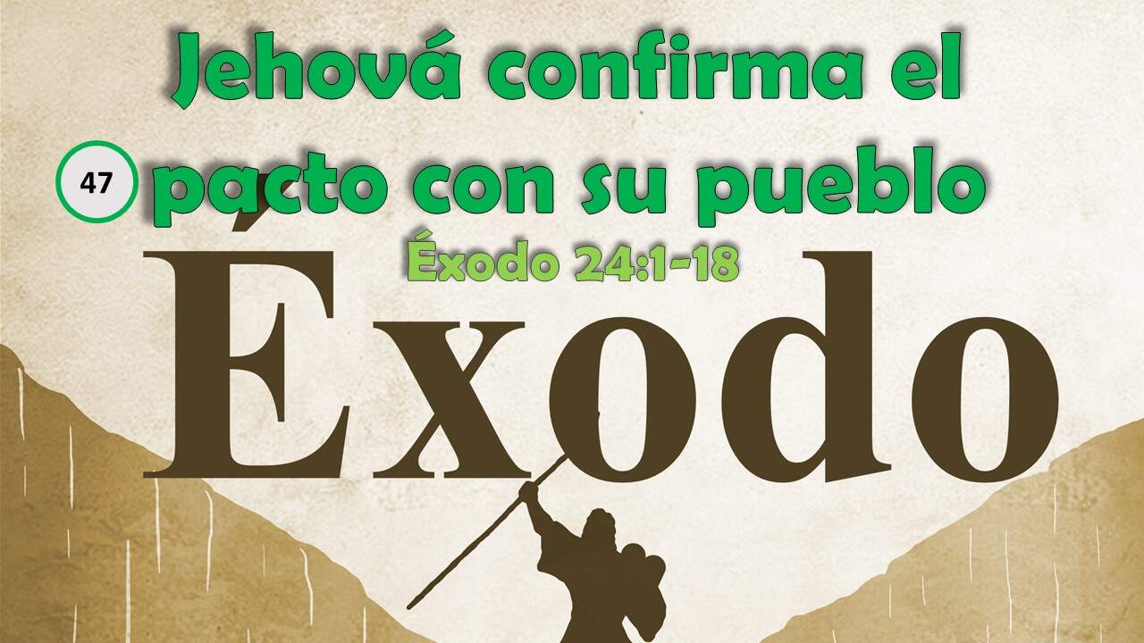 Jehová confirma el pacto con su pueblo - Éxodo 24:1-‬18‬ - Berith