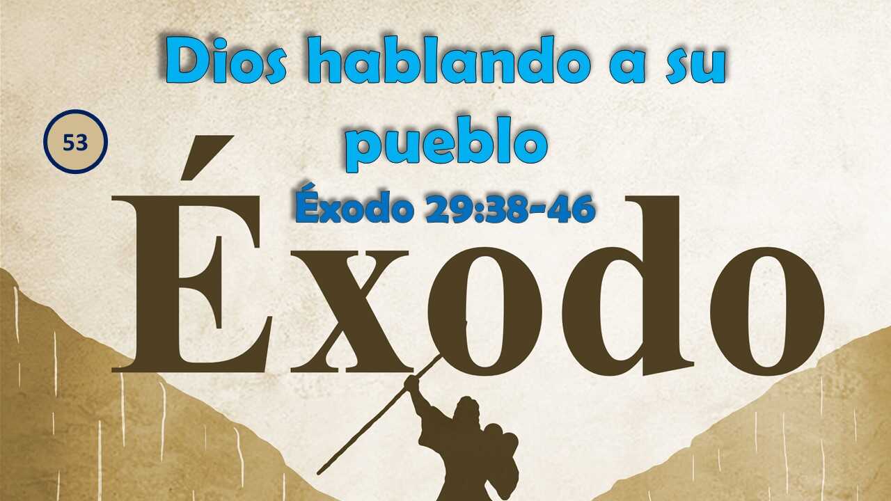 Dios hablando a su pueblo - Éxodo 29:38-‬46 - Berith