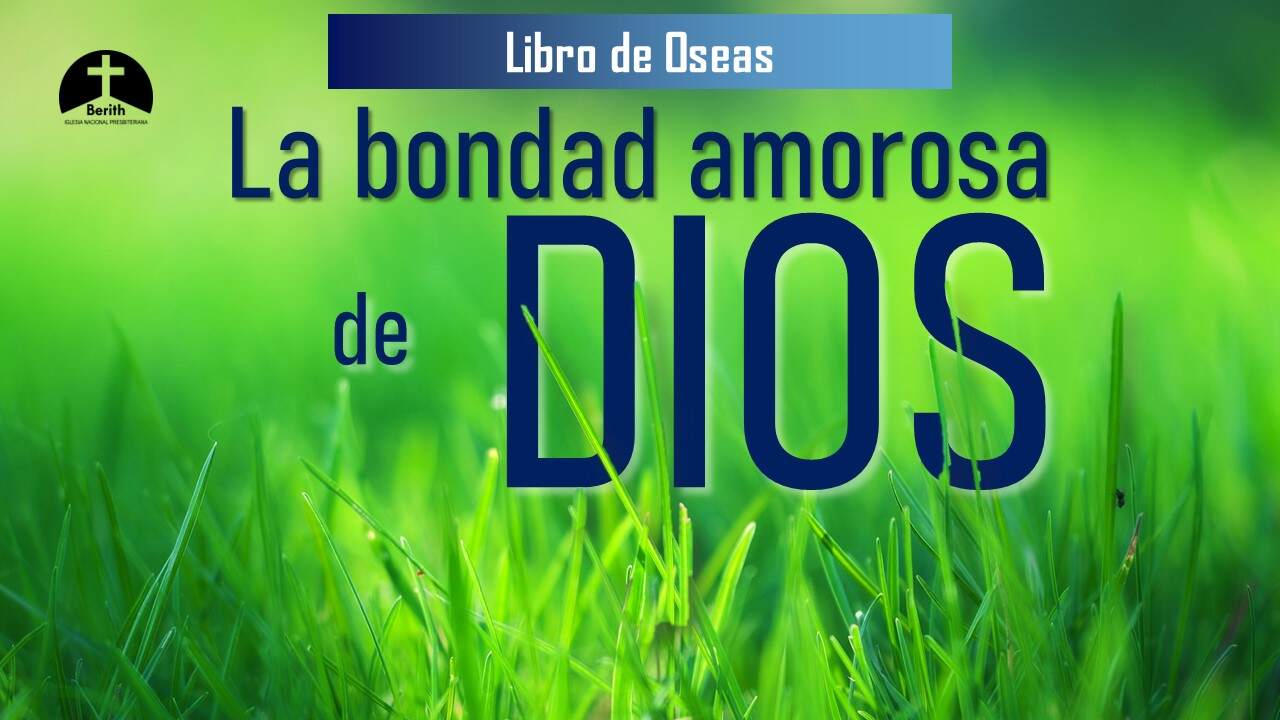 La bondad amorosa de Dios - Libro de Oseas - Berith