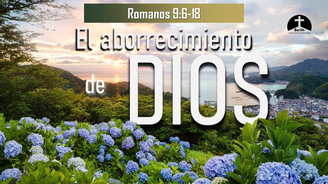 El aborrecimiento de Dios - Romanos 9:6-18 - Berith