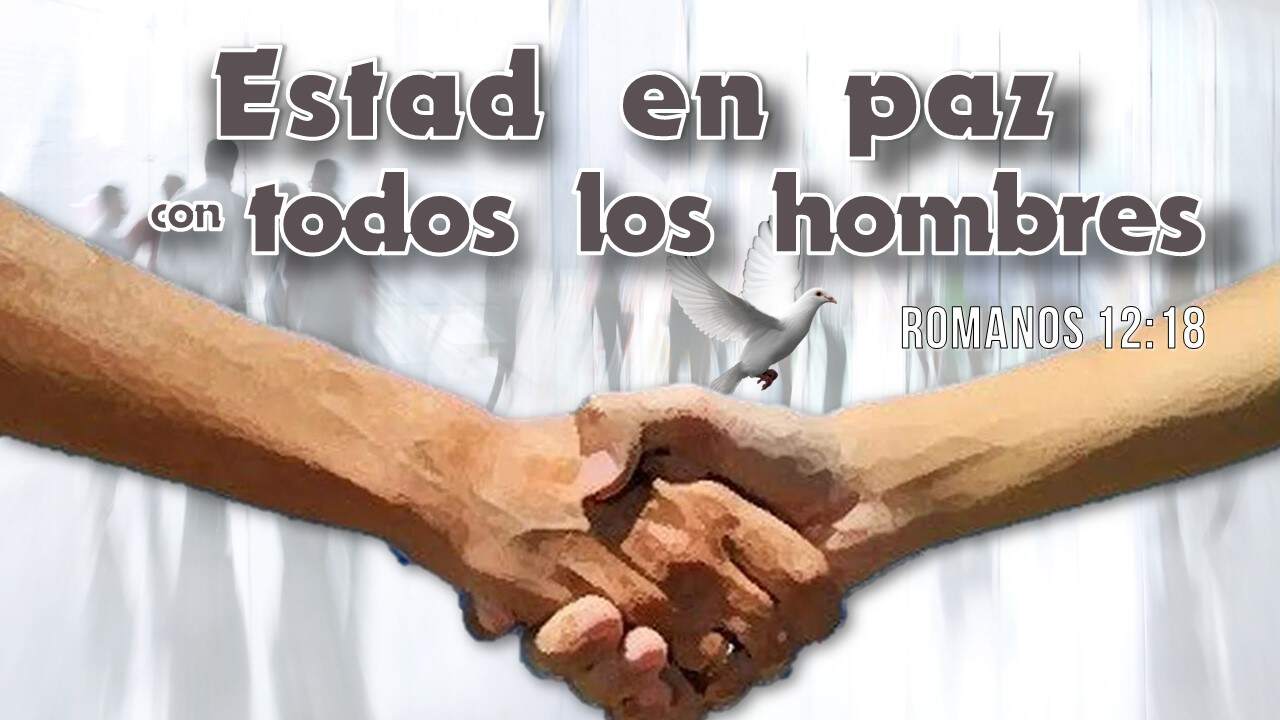 Estad en paz con todos los hombres - Romanos 12:18 - Berith