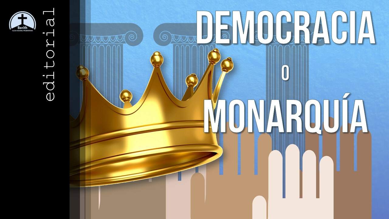 DEMOCRACIA O MONARQUÍA - Berith