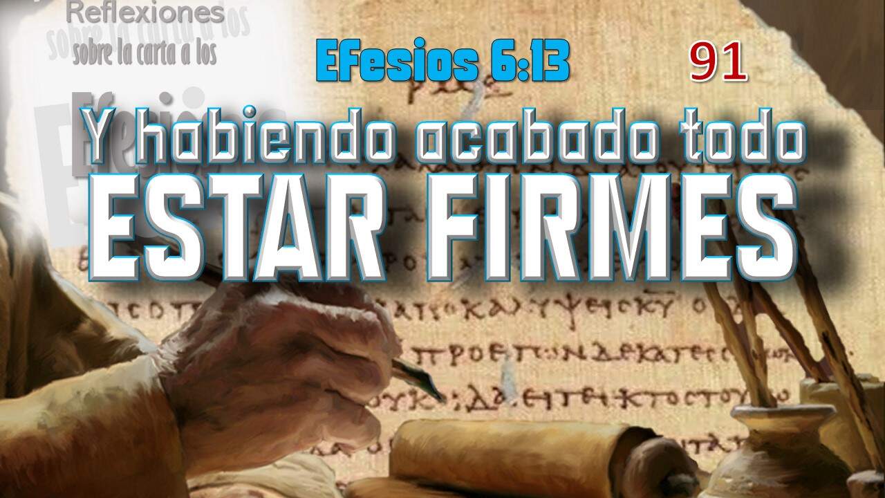 Y habiendo acabado todo estar firmes - Efesios 6:13 - Berith