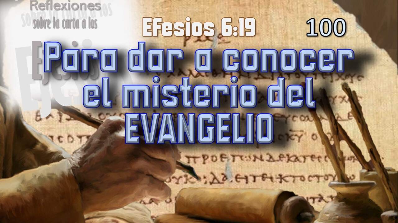 Para dar a conocer el misterio del Evangelio - Efesios 6:19 - Berith