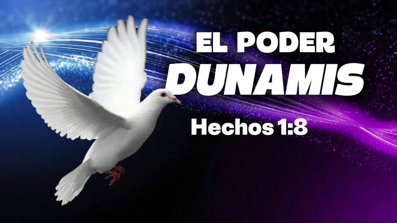 EL PODER DUNAMIS - Hechos 1:8 - Berith