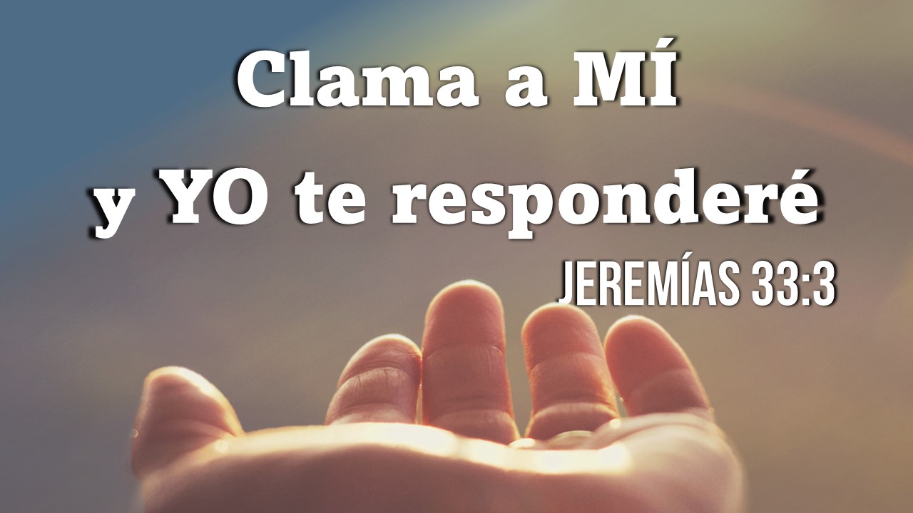 Clama a mí y yo te responderé - Jeremías 33:3 - Berith