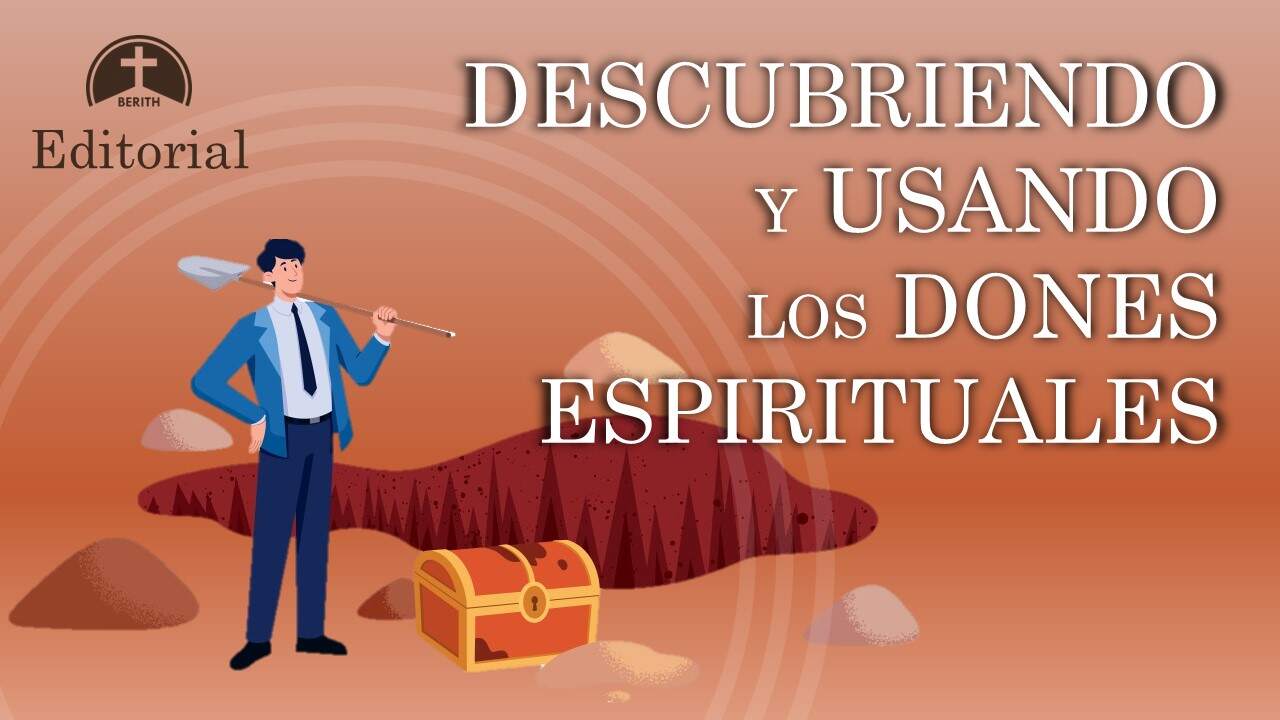DESCUBRIENDO Y USANDO LOS DONES ESPIRITUALES - Berith